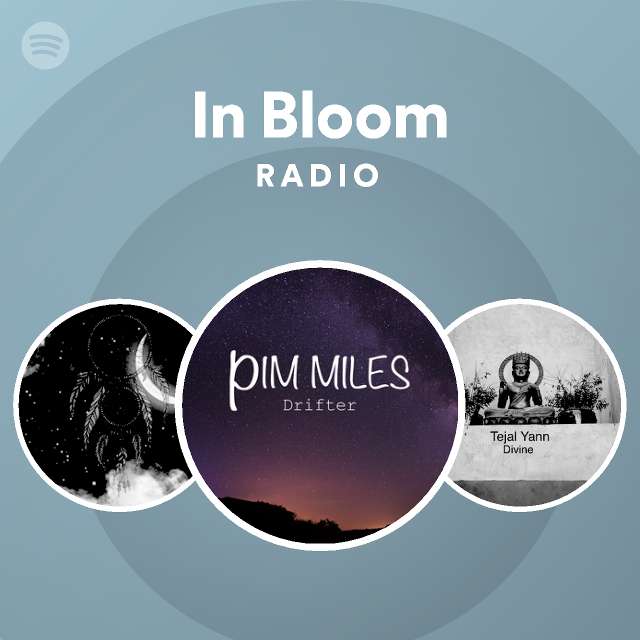 In Bloom Radio - playlist by Spotify | Spotify