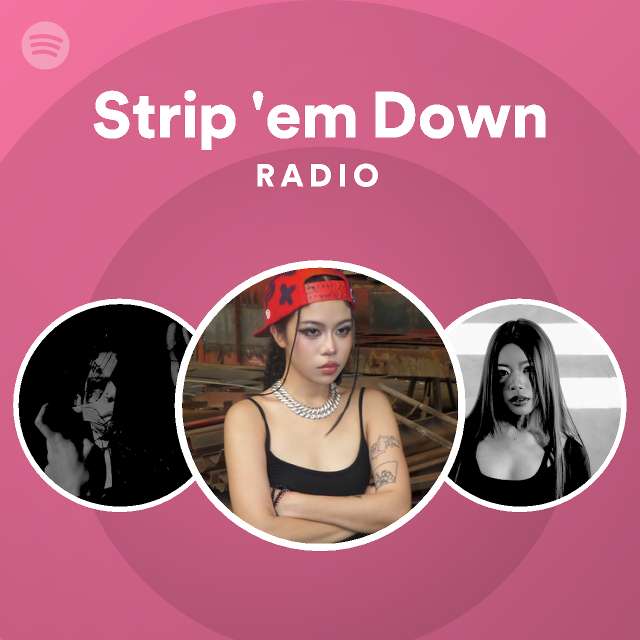 Strip 'em Down Radio - playlist by Spotify | Spotify