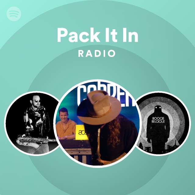 Pack It In Radio - playlist by Spotify | Spotify