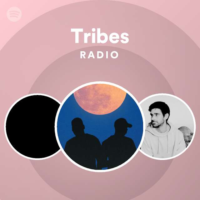 Tribes Radio - playlist by Spotify | Spotify