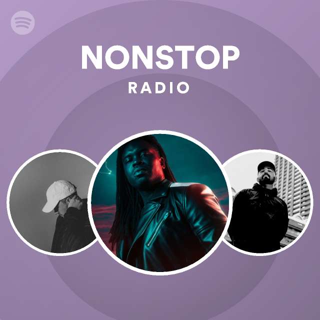 Nonstop Radio Playlist By Spotify Spotify