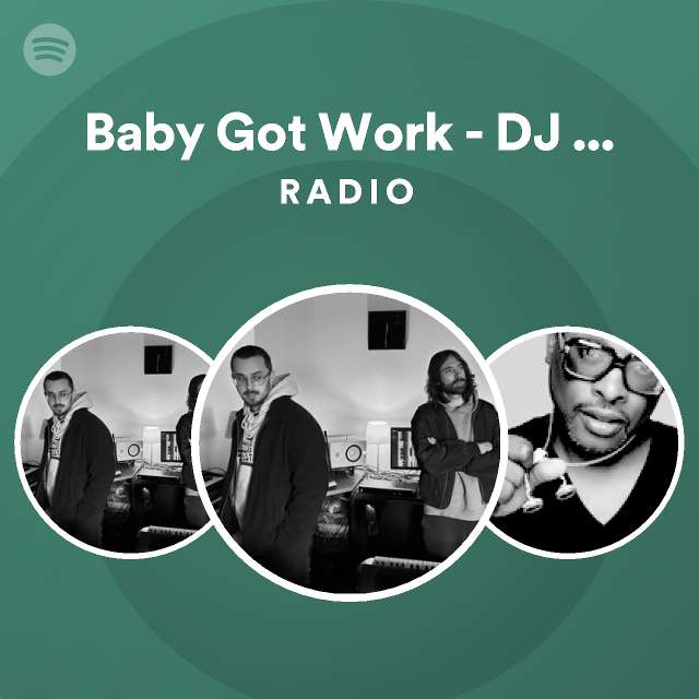 Baby Got Work - DJ Jazzy Jeff & Kaidi Tatham Remix Radio - playlist by ...