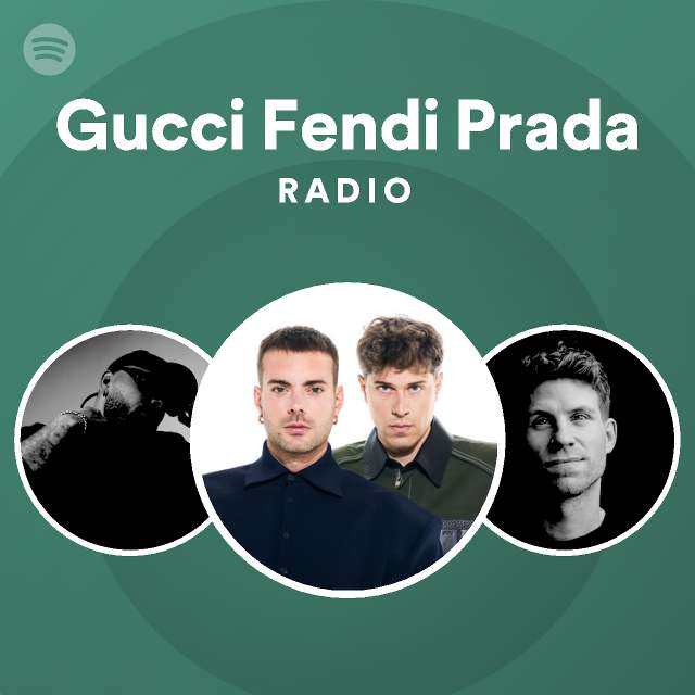 Gucci Fendi Prada Radio - playlist by Spotify | Spotify