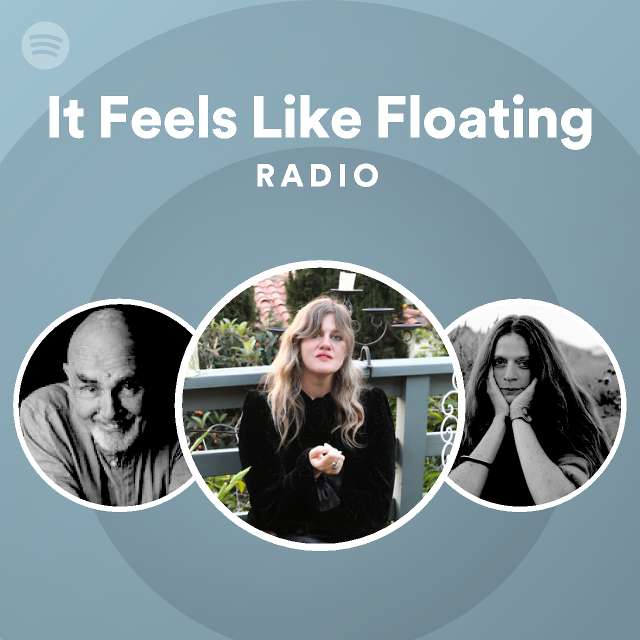 It Feels Like Floating Radio - playlist by Spotify | Spotify
