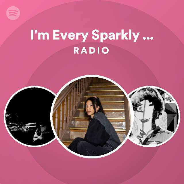 I'm Every Sparkly Woman Radio - playlist by Spotify | Spotify