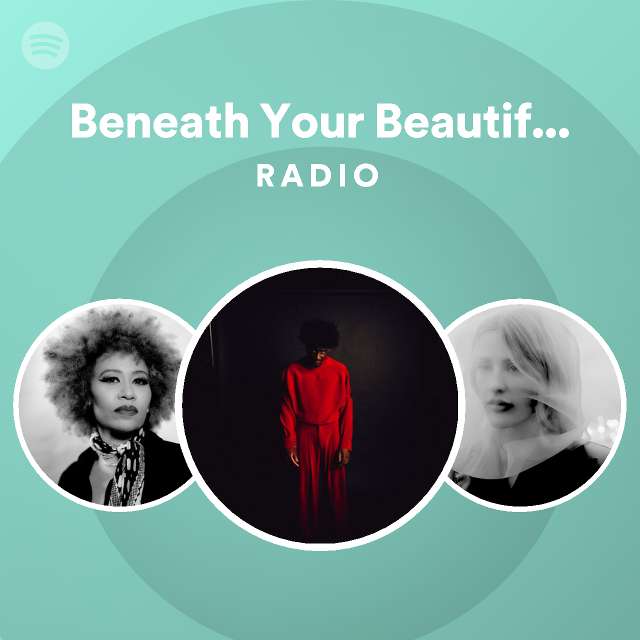 Beneath Your Beautiful (feat. Emeli Sandé) Radio - playlist by Spotify | Spotify