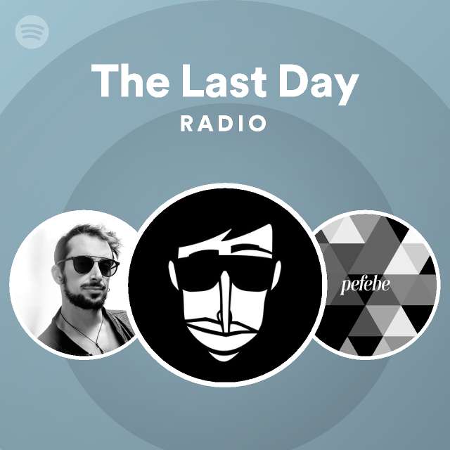 The Last Day Radio | Spotify Playlist