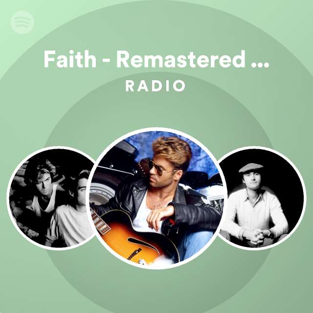 Faith - Remastered 2006 Radio - playlist by Spotify | Spotify