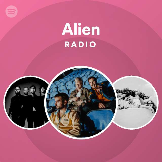 Alien Radio - playlist by Spotify | Spotify