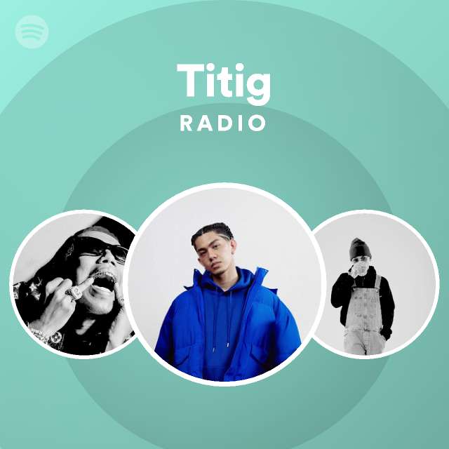Titig Radio - playlist by Spotify | Spotify