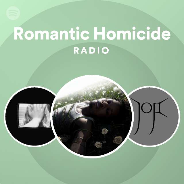 Romantic Homicide Radio - playlist by Spotify | Spotify