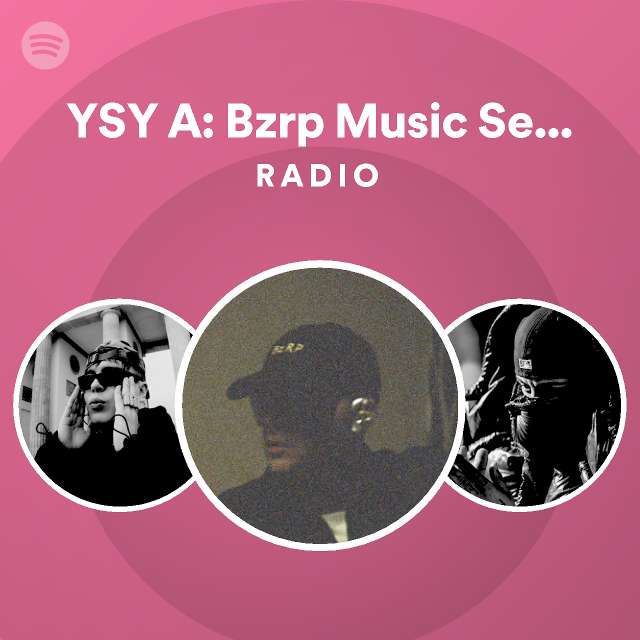 YSY A: Bzrp Music Sessions, Vol. 37 Radio - playlist by Spotify | Spotify