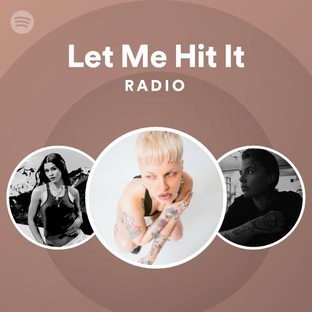 Let Me Hit It Radio - playlist by Spotify | Spotify