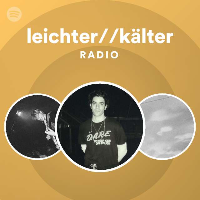 leichter//kälter Radio - playlist by Spotify | Spotify