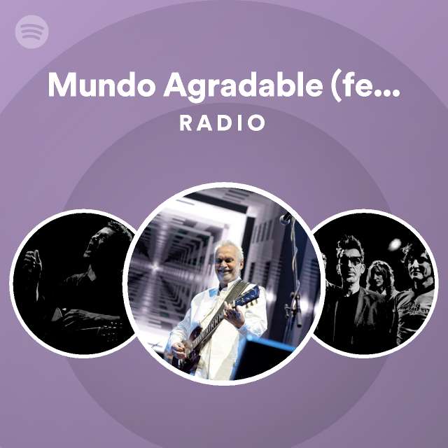 Mundo Agradable (feat. Ricardo Mollo) Radio - playlist by Spotify | Spotify
