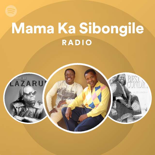 Mama Ka Sibongile Radio - playlist by Spotify | Spotify