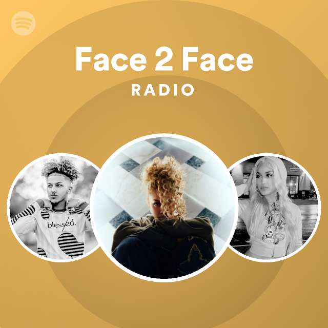 Face 2 Face Radio - playlist by Spotify | Spotify