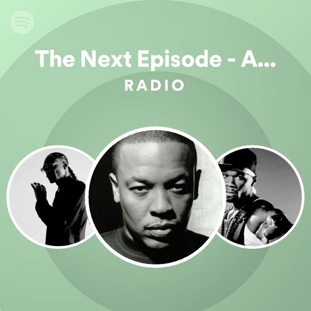 The Next Episode - Album Version (Edited) Radio - playlist by Spotify ...