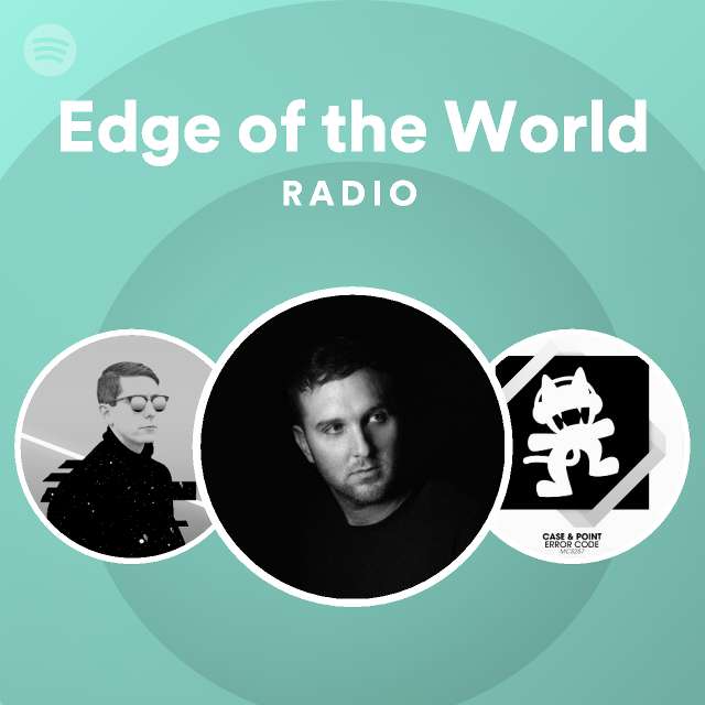 Edge of the World Radio - playlist by Spotify | Spotify