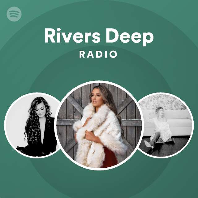 Rivers Deep Radio - playlist by Spotify | Spotify