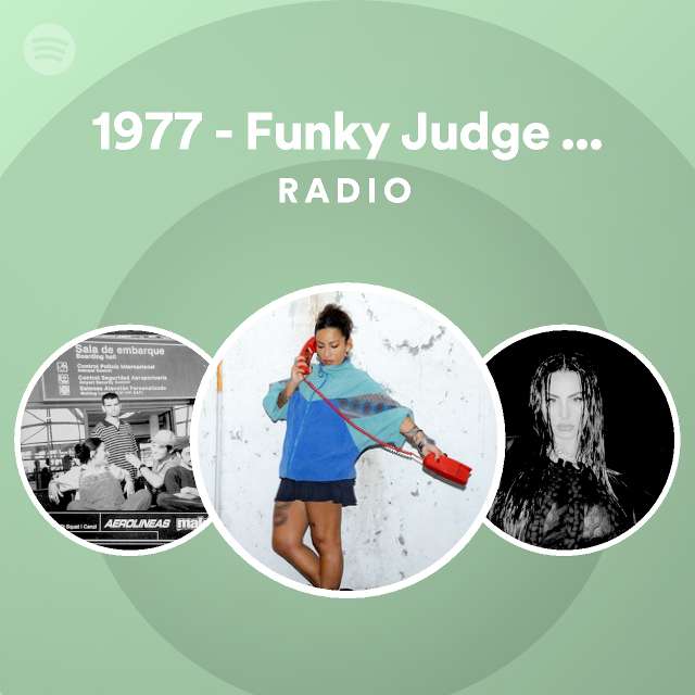 1977 - Funky Judge Remix Radio - playlist by Spotify | Spotify