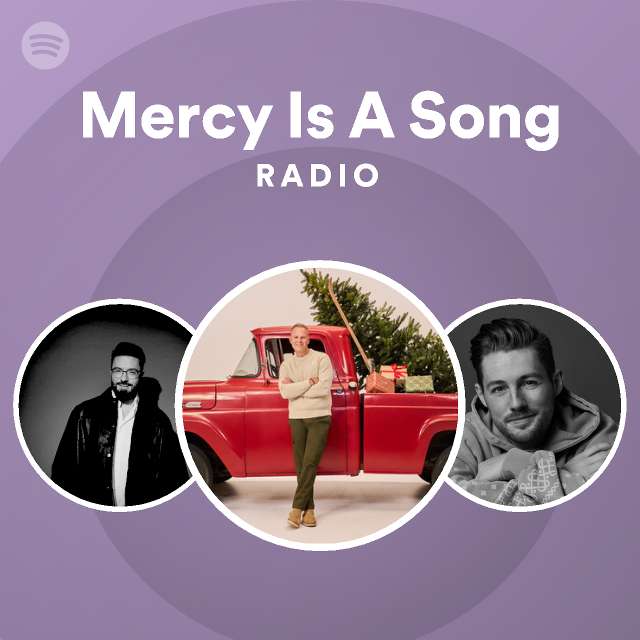 Mercy Is A Song Radio - playlist by Spotify | Spotify