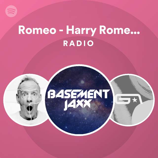 Romeo - Harry Romero Remix Radio - playlist by Spotify | Spotify