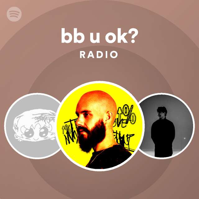 bb u ok? Radio - playlist by Spotify | Spotify