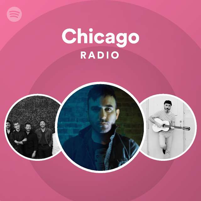 Chicago Radio - playlist by Spotify | Spotify