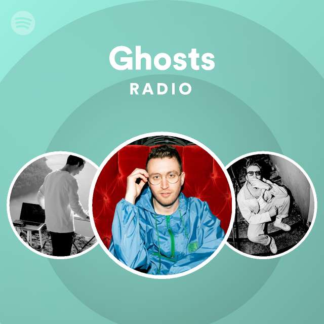 Ghosts Radio - playlist by Spotify | Spotify