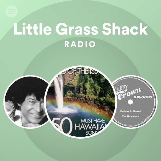 Little Grass Shack Radio - playlist by Spotify | Spotify