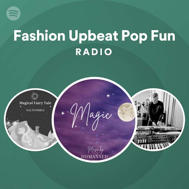 Fashion Upbeat Pop Fun Radio - playlist by Spotify | Spotify