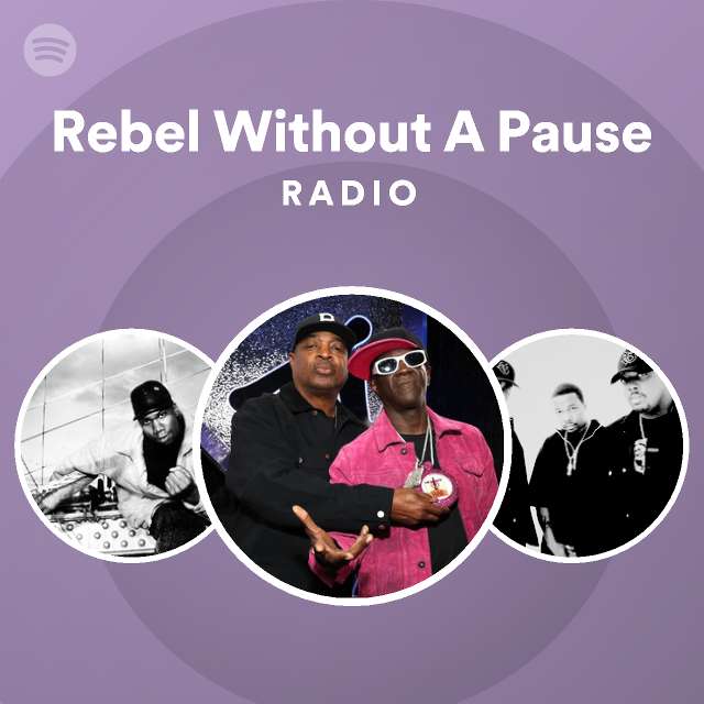 Rebel Without A Pause Radio - playlist by Spotify | Spotify