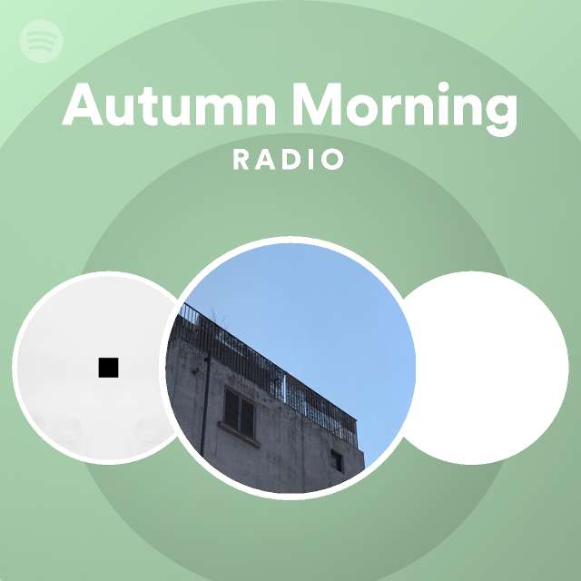 Autumn Morning Radio - playlist by Spotify | Spotify