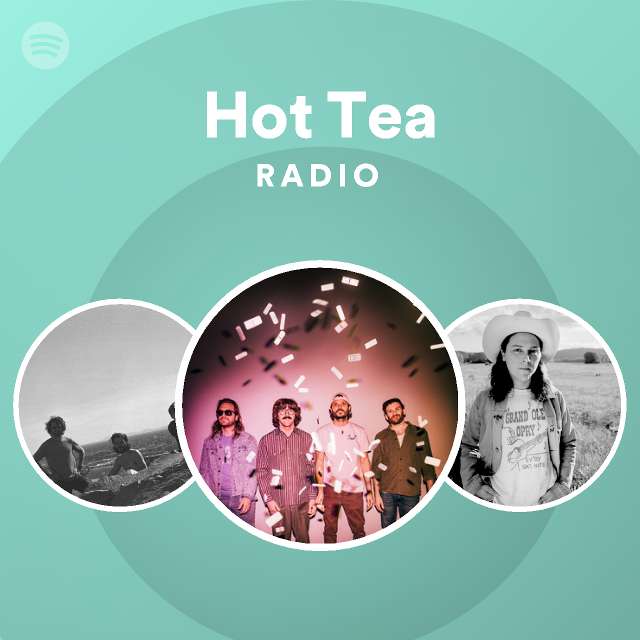 Hot Tea Radio - playlist by Spotify | Spotify