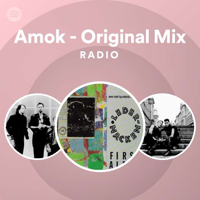 Amok - Original Mix Radio | Spotify Playlist