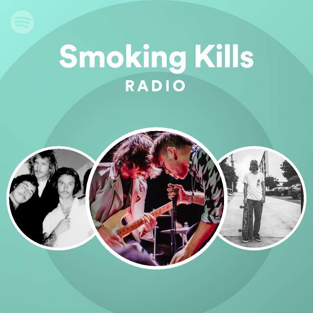 Smoking Kills Radio - playlist by Spotify | Spotify