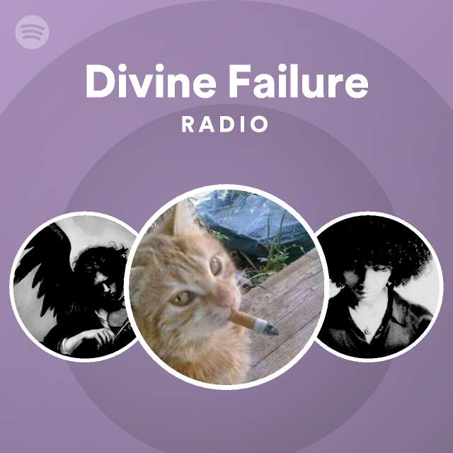 Divine Failure Radio - playlist by Spotify | Spotify