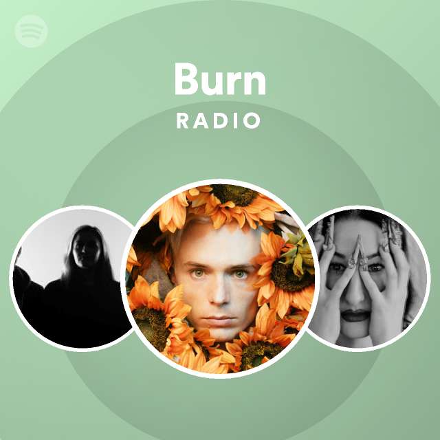 Burn Radio - playlist by Spotify | Spotify