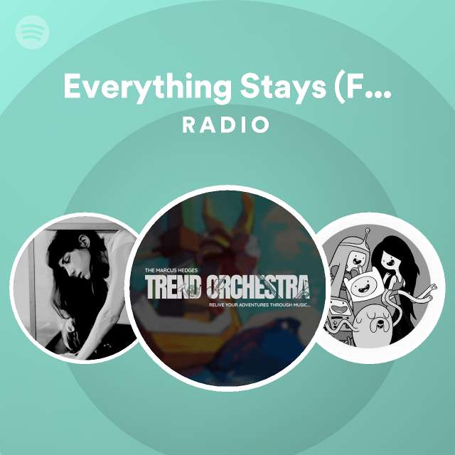 Everything Stays (From "Adventure Time") Radio - playlist by Spotify ...