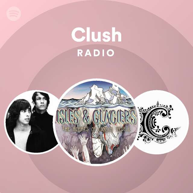 Clush Radio - playlist by Spotify | Spotify