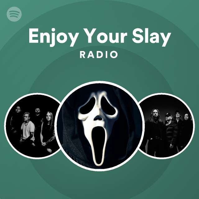 Enjoy Your Slay Radio - playlist by Spotify | Spotify