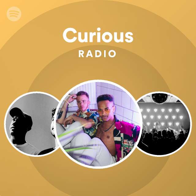 Curious Radio - playlist by Spotify | Spotify