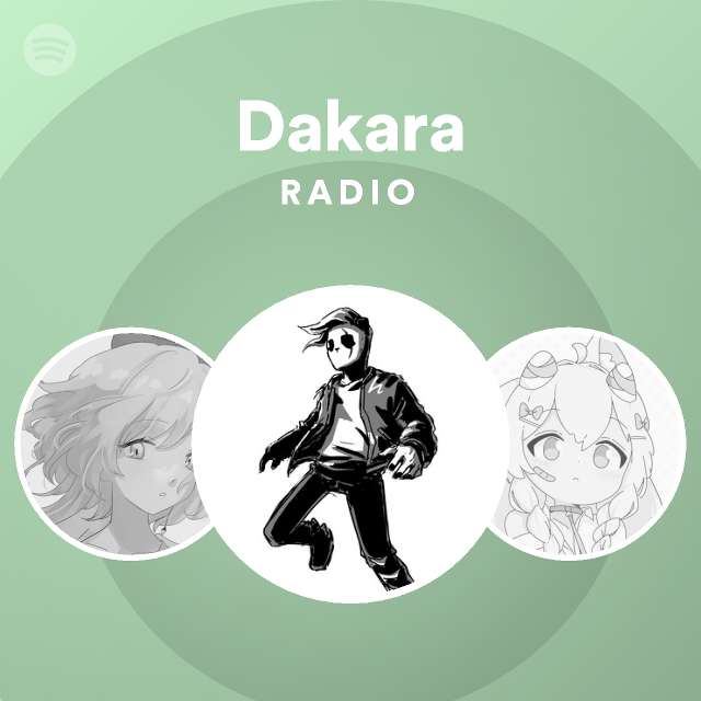 Dakara Radio - playlist by Spotify | Spotify