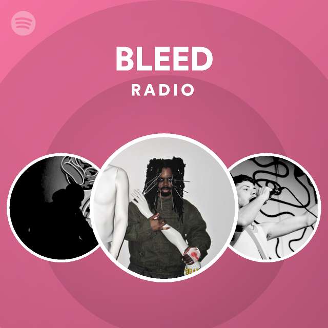 BLEED Radio - playlist by Spotify | Spotify
