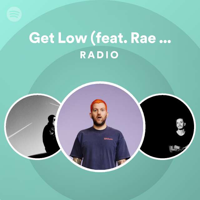 Get Low (feat. Rae Sremmurd) - Remix Radio - playlist by Spotify | Spotify