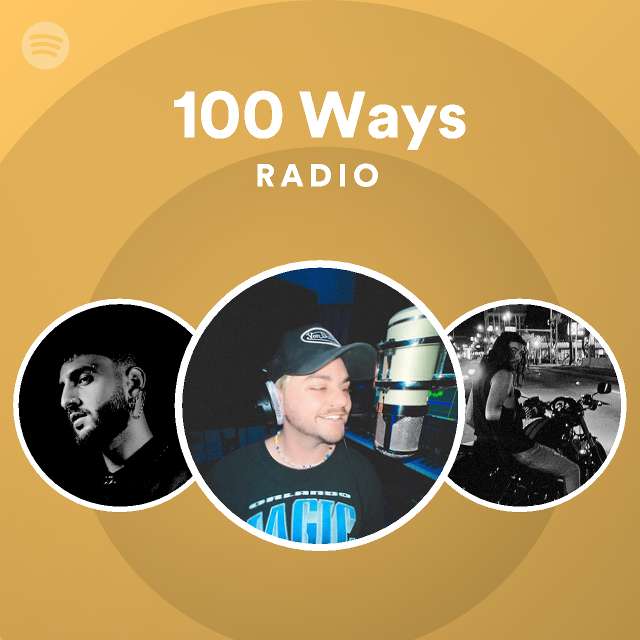 100 Ways Radio - playlist by Spotify | Spotify