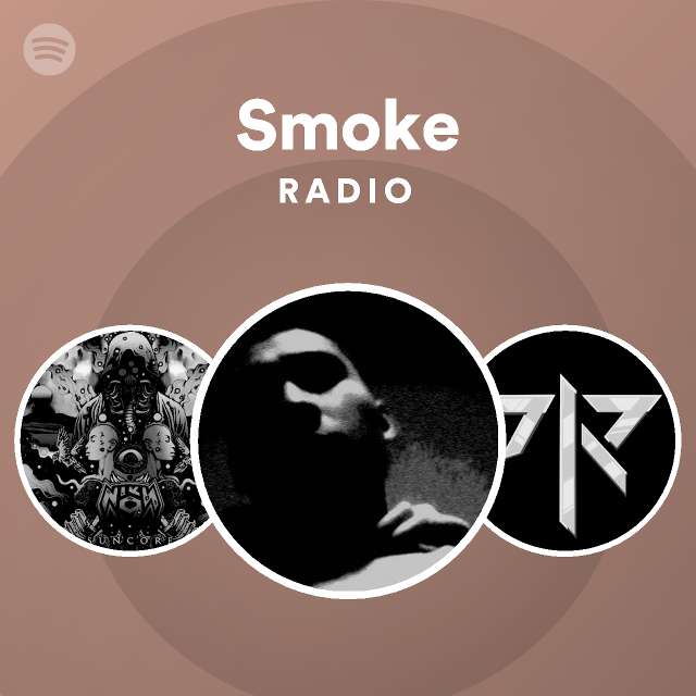 Smoke Radio - playlist by Spotify | Spotify
