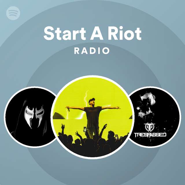 Start A Riot Radio | Spotify Playlist