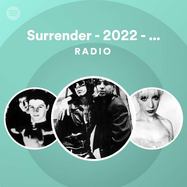 Surrender - 2022 - Remaster Radio - playlist by Spotify | Spotify